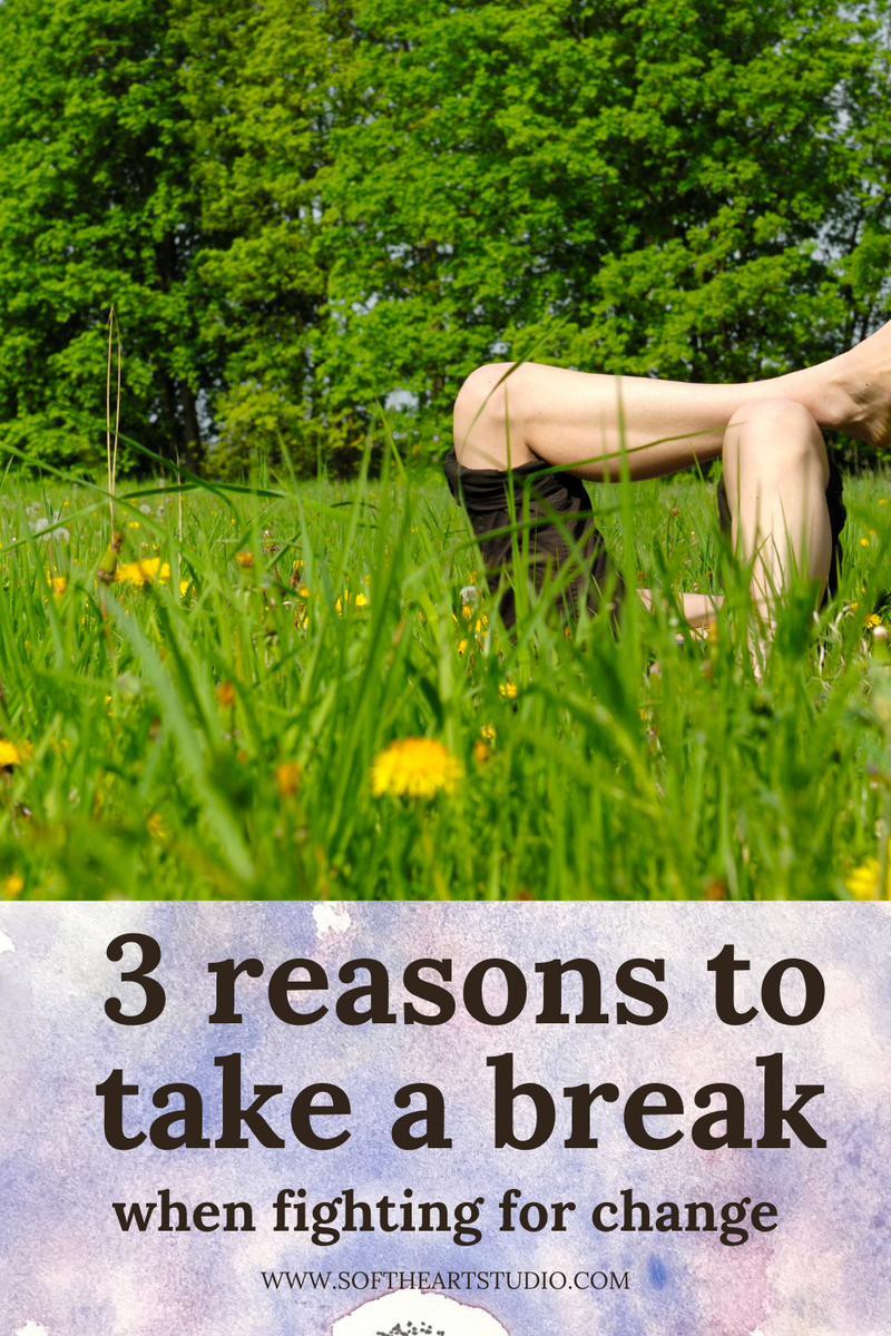 Three benefits from taking a break – Soft Heart Studio