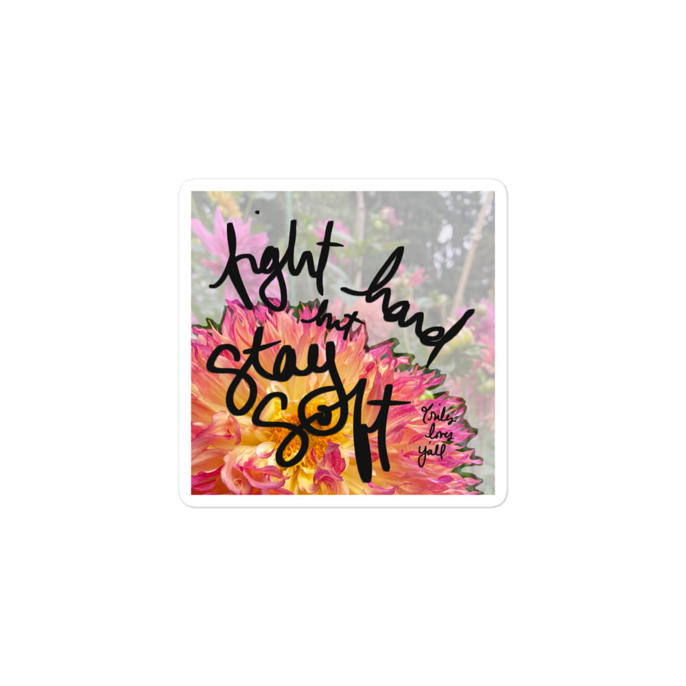 Fight Hard, but Stay Soft art sticker – Soft Heart Studio